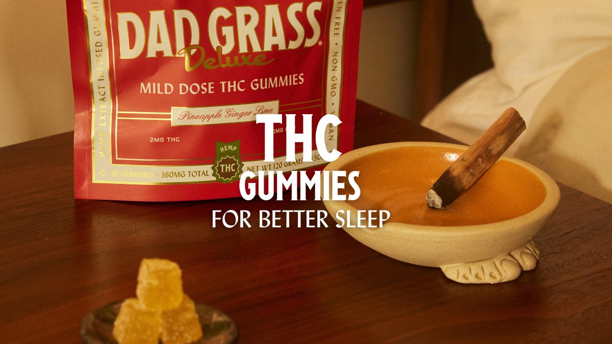 Best Thc Gummies For Sleep Discover Dad Grass Deluxe Thc Formula